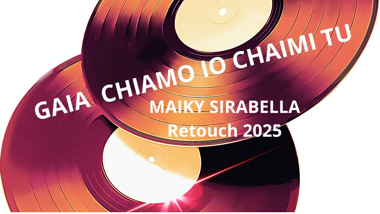 GAIA CHIAMO IO CHIAMI TU MAIKY SIRABELLA RETOUCH 2025 - YouTube