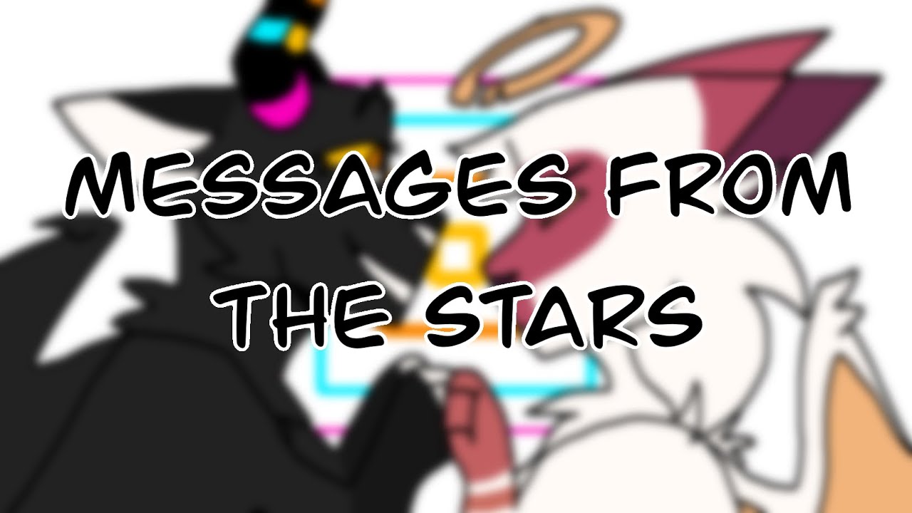 [- Messages From The Stars -] [Animation Meme] - YouTube