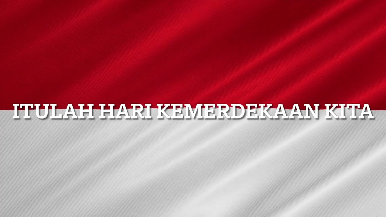 [lirik] Lagu Nasional “HARI MERDEKA” - YouTube