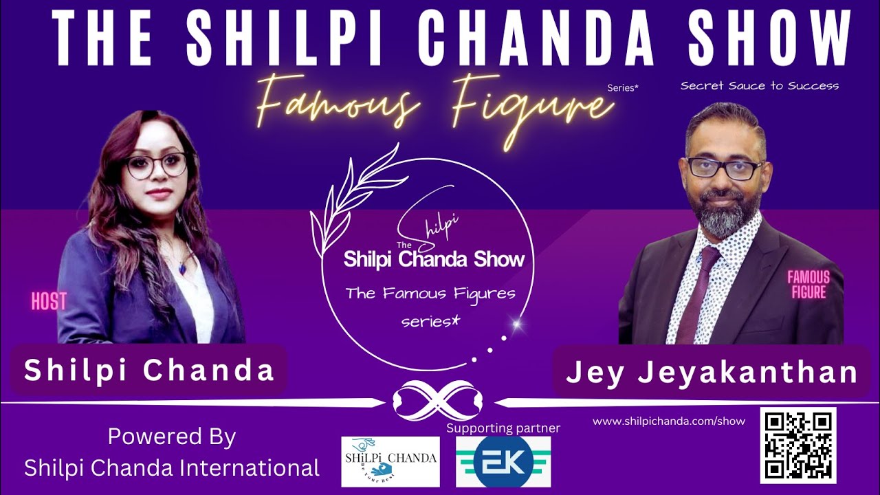 THE SHILPI CHANDA SHOW| Episode 2: Jey Jeykanthan with Host Shilpi Chanda - YouTube