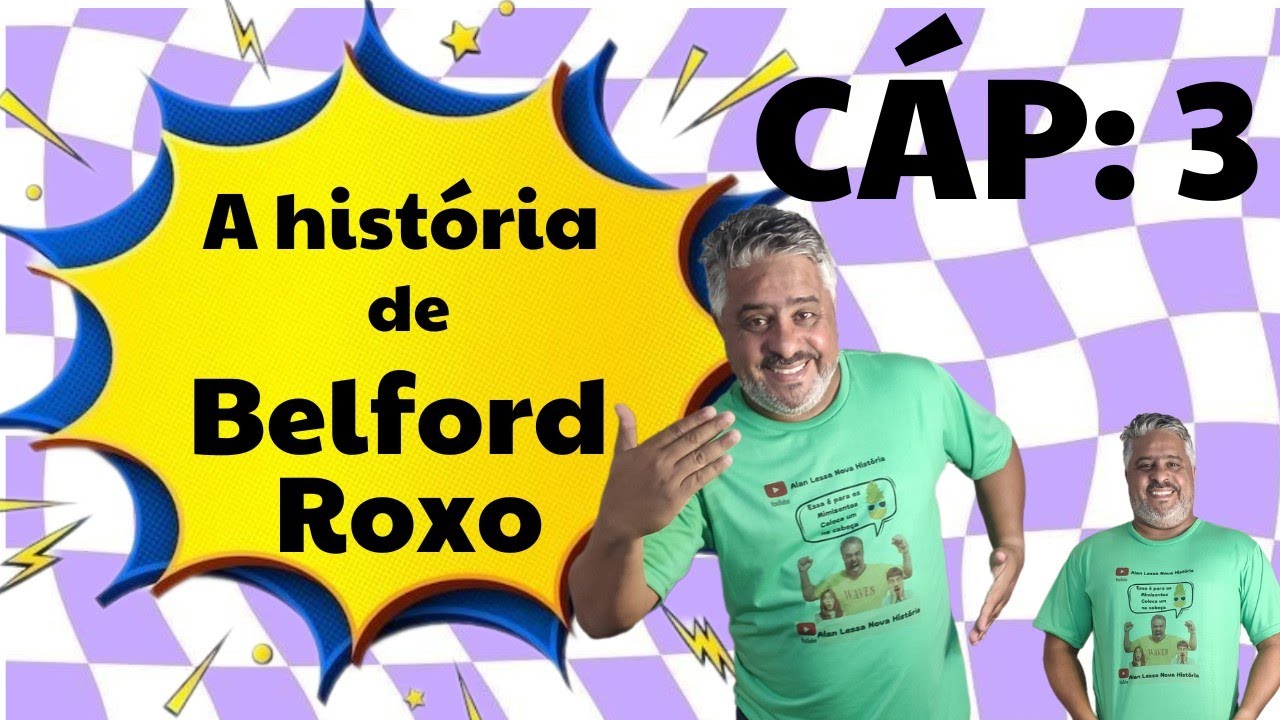 A HISTÓRIA DE BELFORD ROXO - CAPÍTULO 3. ÚLTIMO CAPÍTULO. - YouTube