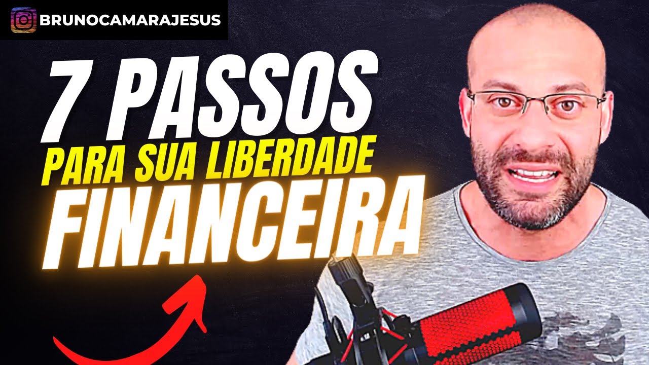 7 PASSOS PARA SUA LIBERDADE FINANCEIRA - YouTube