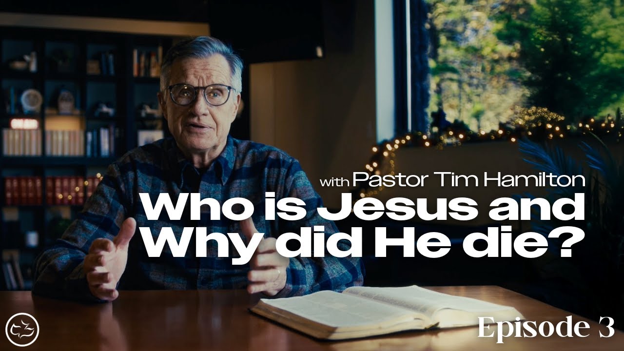 Who is Jesus and why did He die? | Pastor Tim Hamilton | EP 3 - YouTube