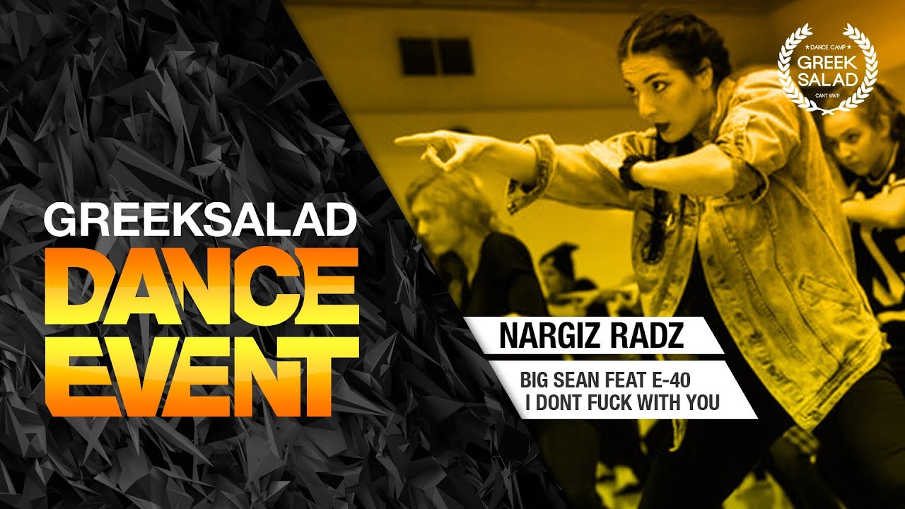 GREEK SALAD Dance Event'15(1). Nargiz Radz [Big Sean Feat. E-40 – I Dont Fuck With You ] - YouTube