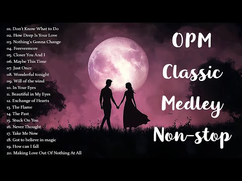 OPM Classic Medley Non-stop -  Sleeping Old Love Songs Collection