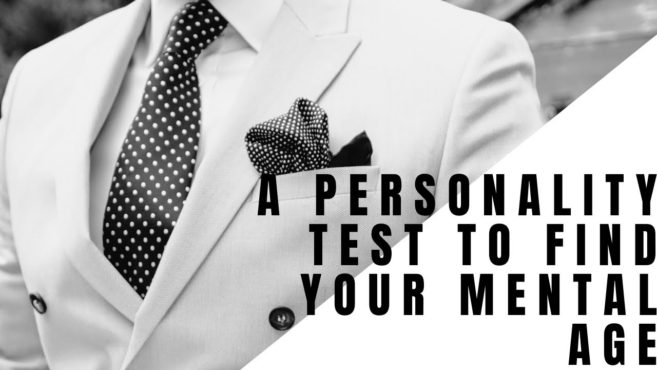 A Personality Test To Find Your Mental Age Psychology Vs Reality a-personality-test-to-find-your-mental-age-psychology-vs-reality