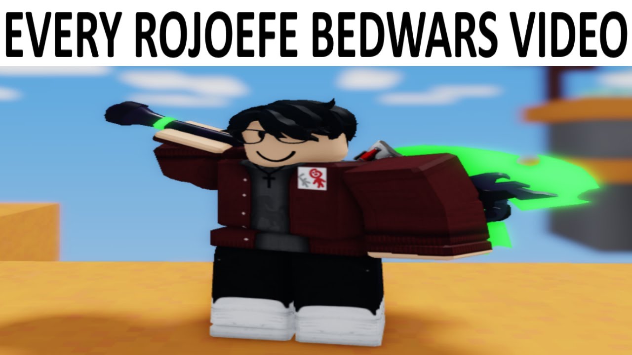 EVERY ROJOEFE BEDWARS VIDEO.. 🗿 (Roblox BedWars) - YouTube