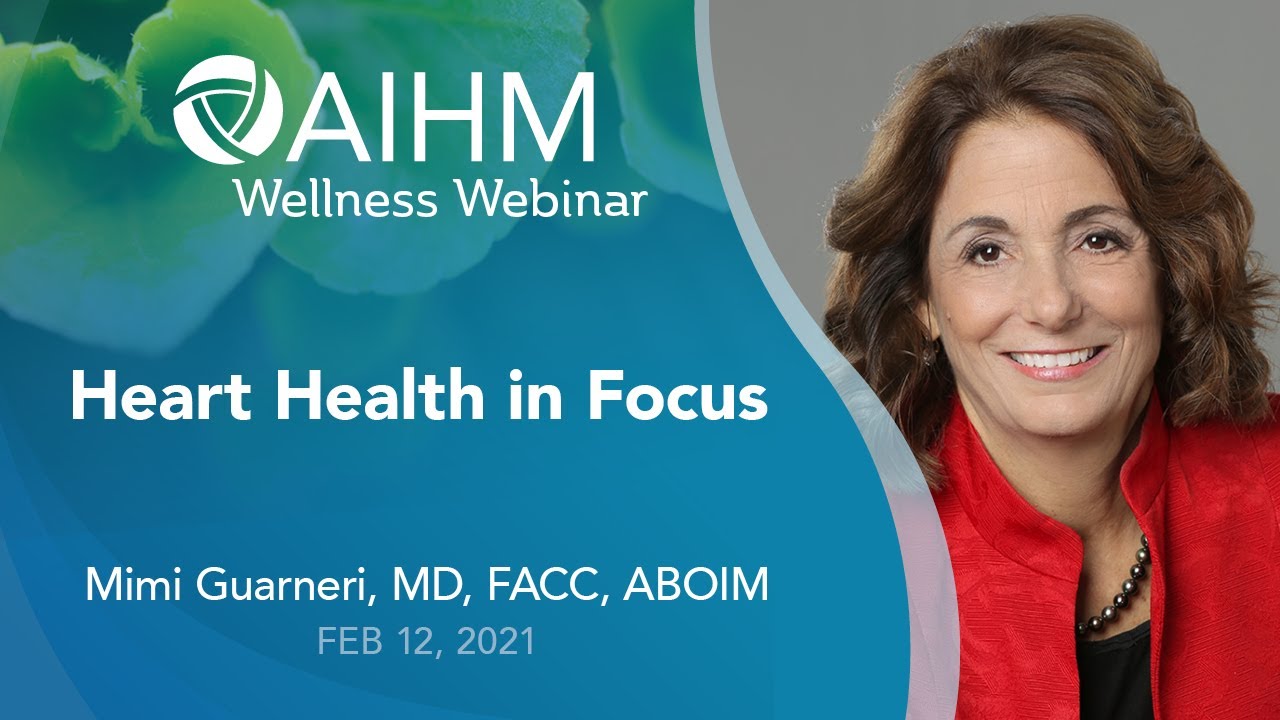 AIHM Wellness Webinar | Dr. Mimi Guarneri, MD - Heart Health In Focus ...