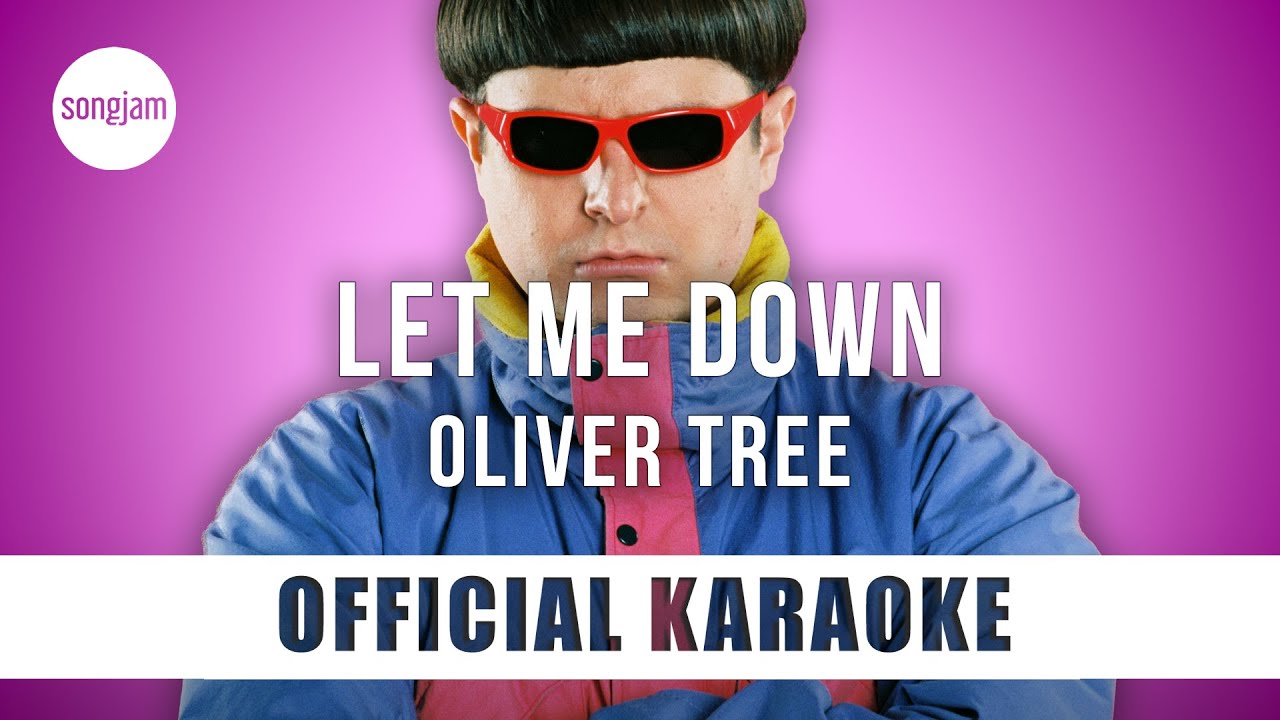 Oliver Tree - Let Me Down (Official Karaoke Instrumental) | SongJam ...