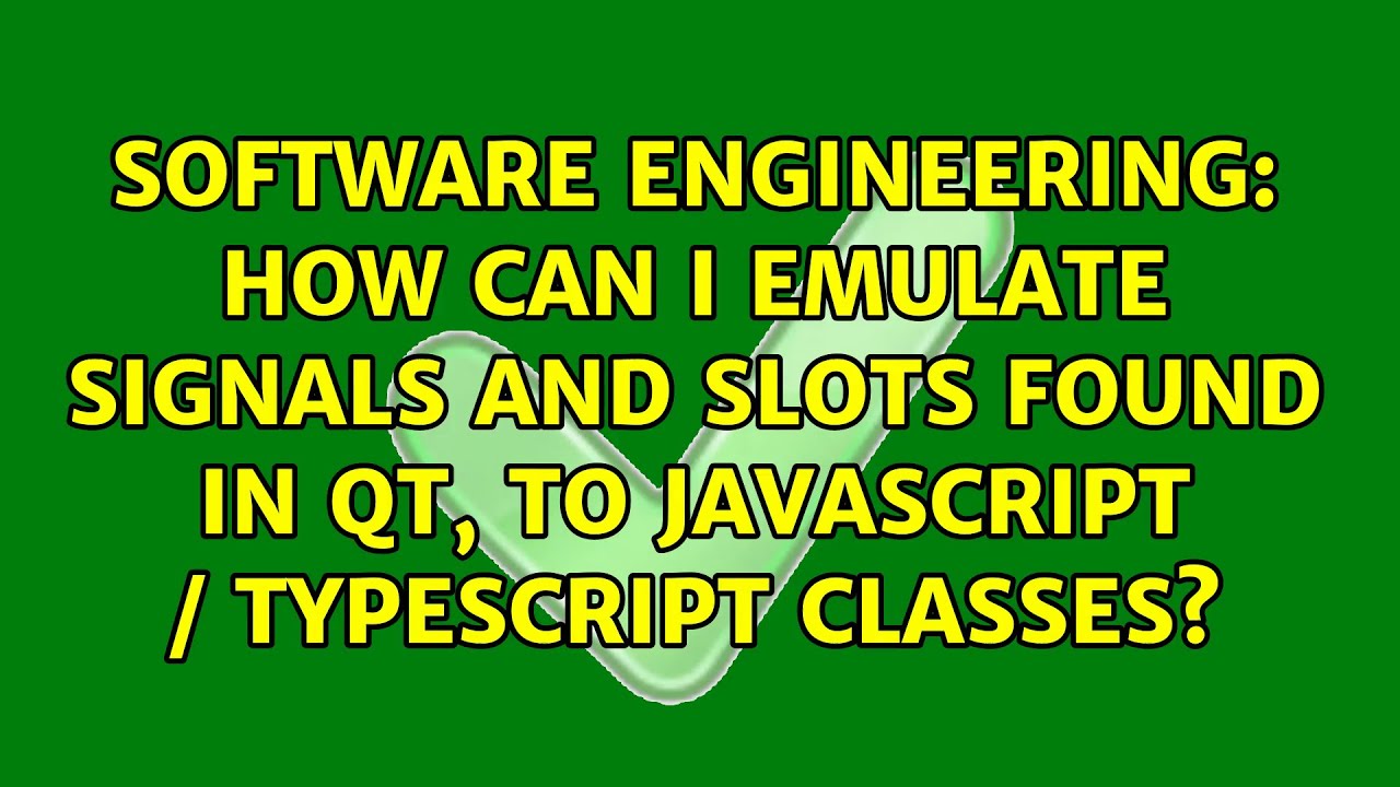 How Can I Emulate Signals And Slots Found In Qt To Javascript