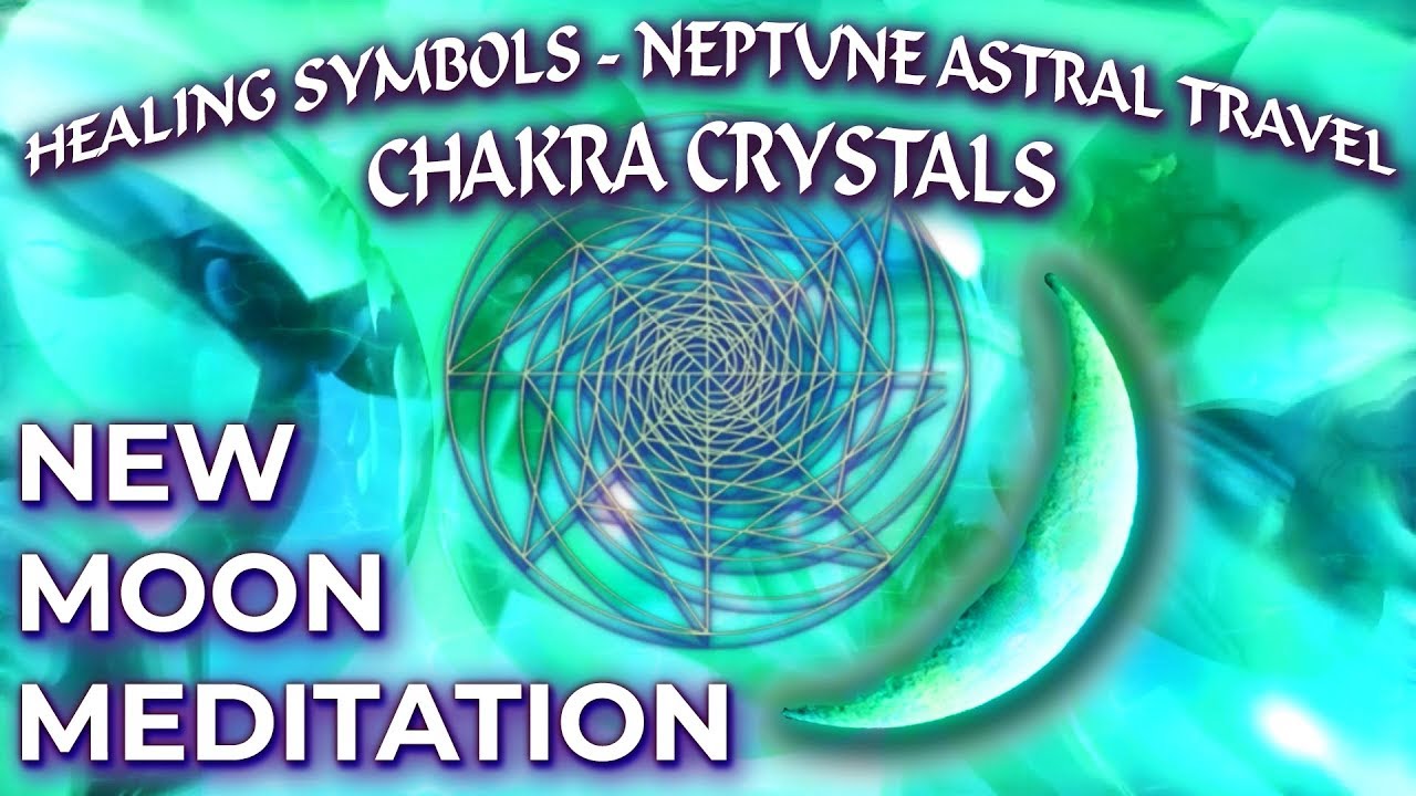 NEW MOON MEDITATION - HEALING SYMBOLS ~ Chakra Crystals | Neptune Crystal Meditation - YouTube