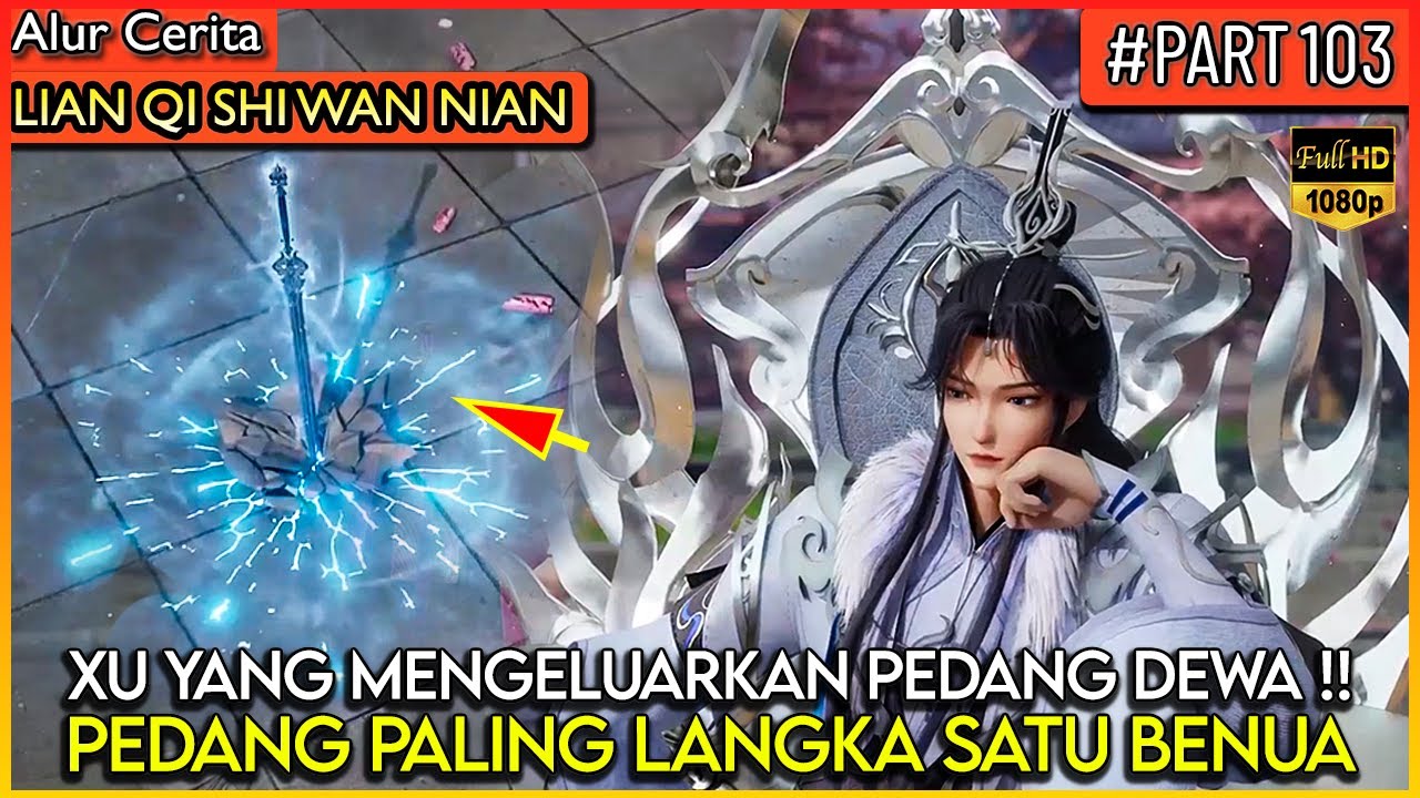 XU YANG MENGELUARKAN PEDANG DEWA DEMI MELAWAN SANG RAJA PEDANG - Alur ...