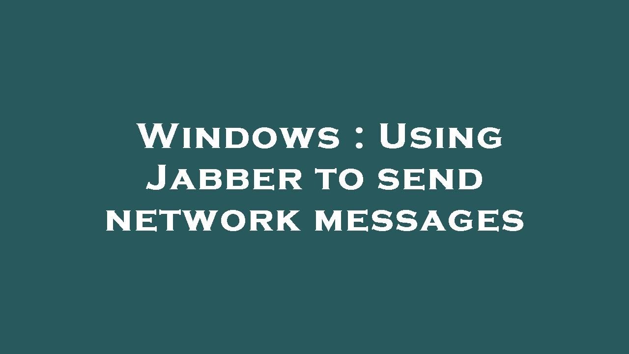 Windows : Using Jabber to send network messages - YouTube