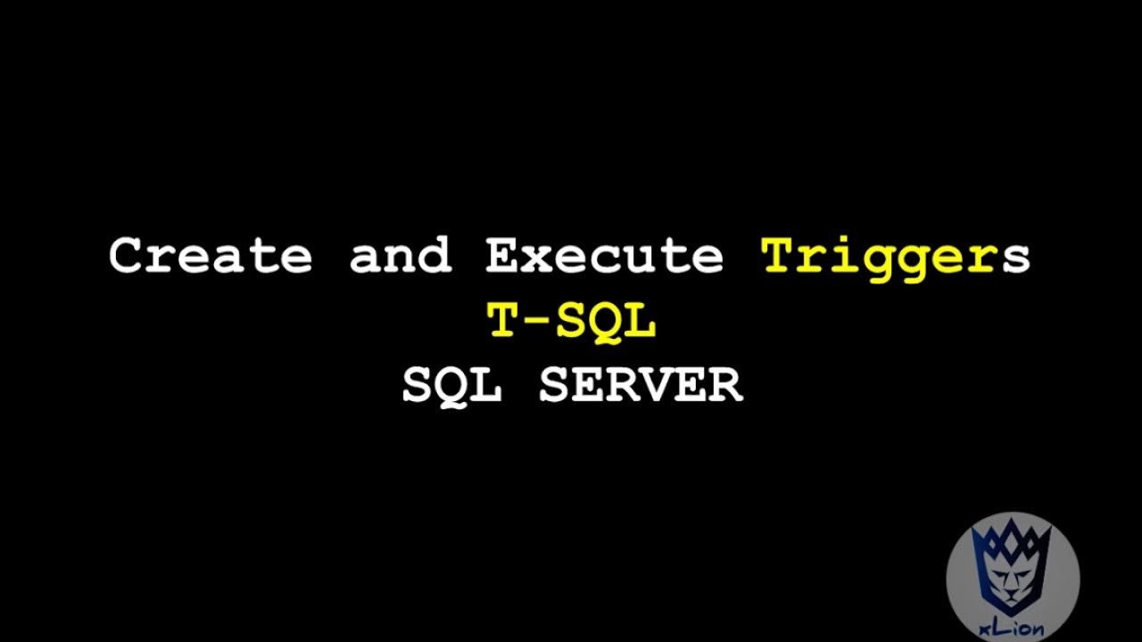 دورة SQL SERVER - TSQL - Create and Execute Triggers - 02 - YouTube