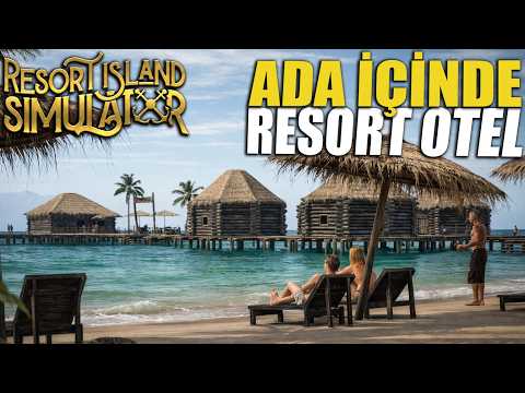 TÜRKÇE SESLENDİRMELİ !! ADA İÇİNDE RESORT OTEL KURUYORUZ | RESORT ISLAND SIMULATOR !!