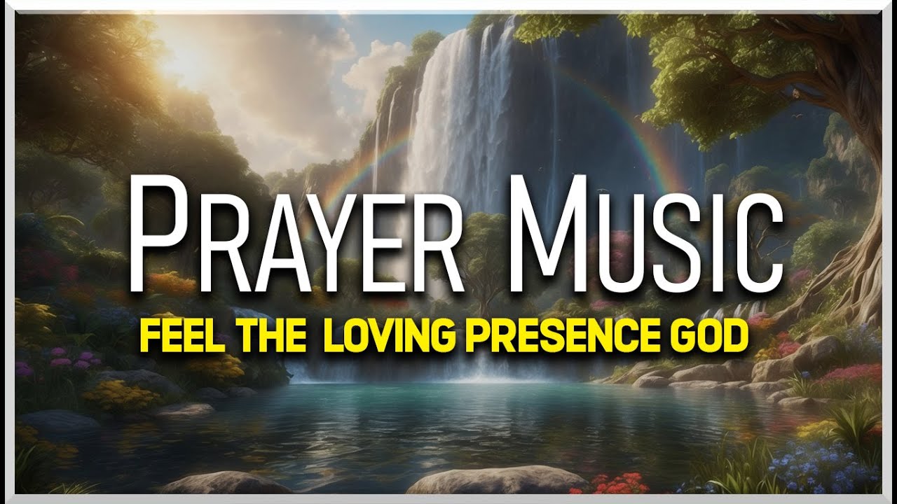 Feel God's Presence: Relaxing Music & Meditation Music for Daily ...