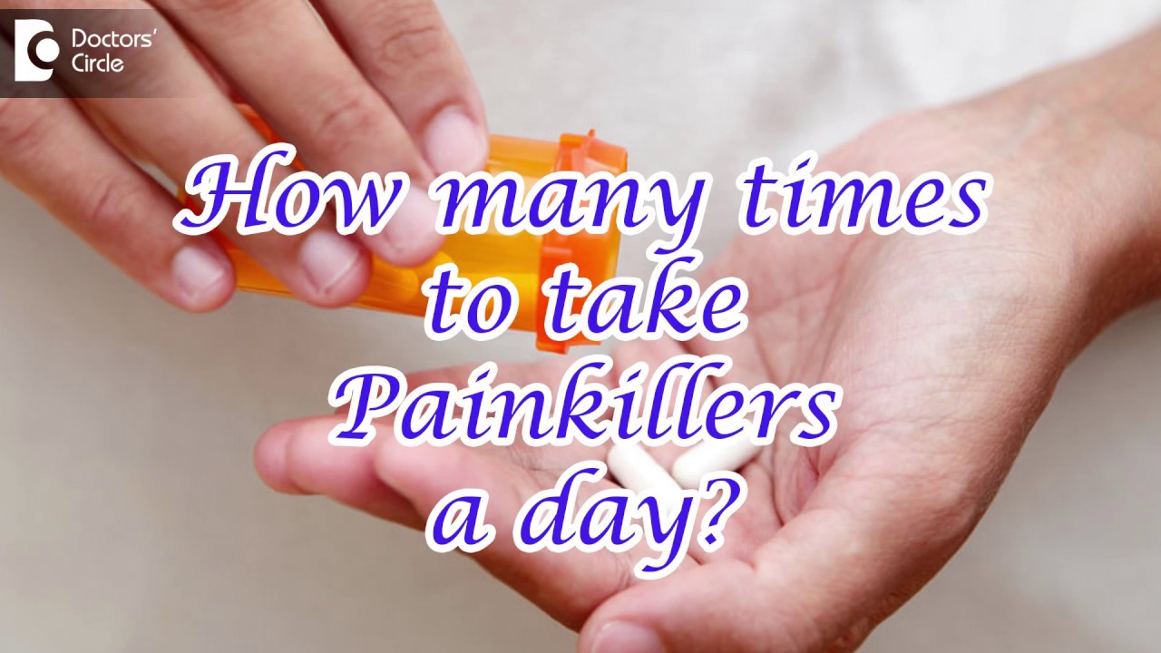 How many times to take Painkillers a day? - Dr. Ram Prabhoo - YouTube