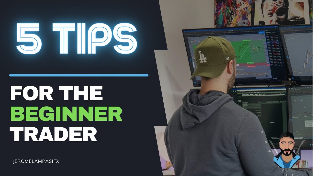 5 Tips For The Beginner Trader - YouTube