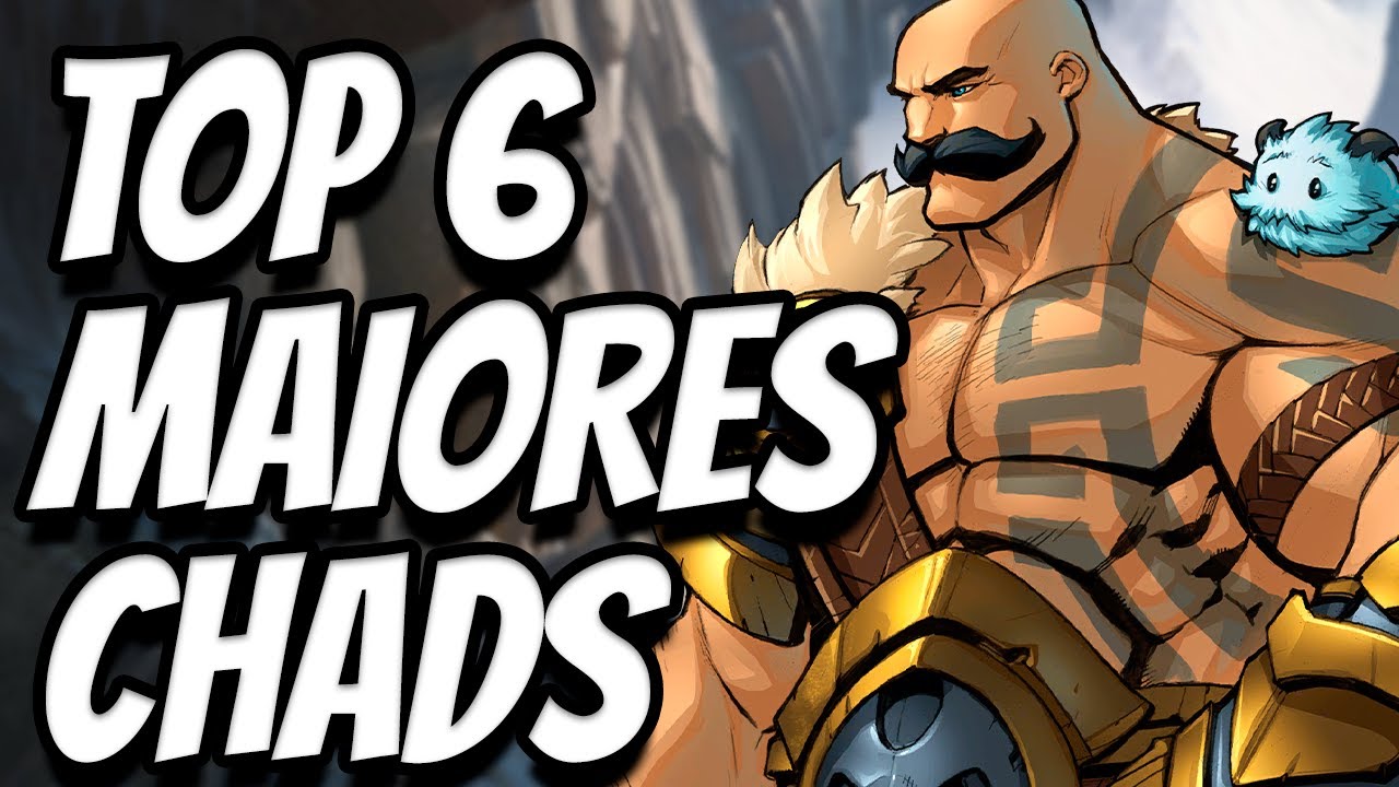 OS CAMPEÕES MAIS CHAD DO LEAGUE OF LEGENDS - YouTube