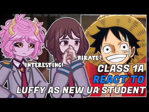 Class 1A React To Luffy As New UA Student // 🇷🇺/🇺🇸 // Gacha React