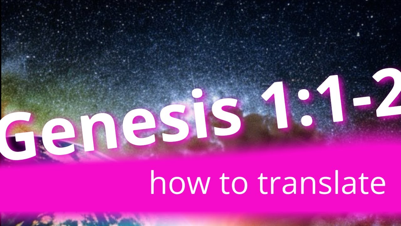 How to translate Genesis 1:1-2 - YouTube