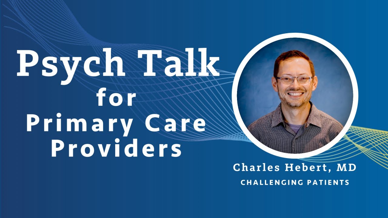 Challenging Patients - Charles Hebert, MD - YouTube