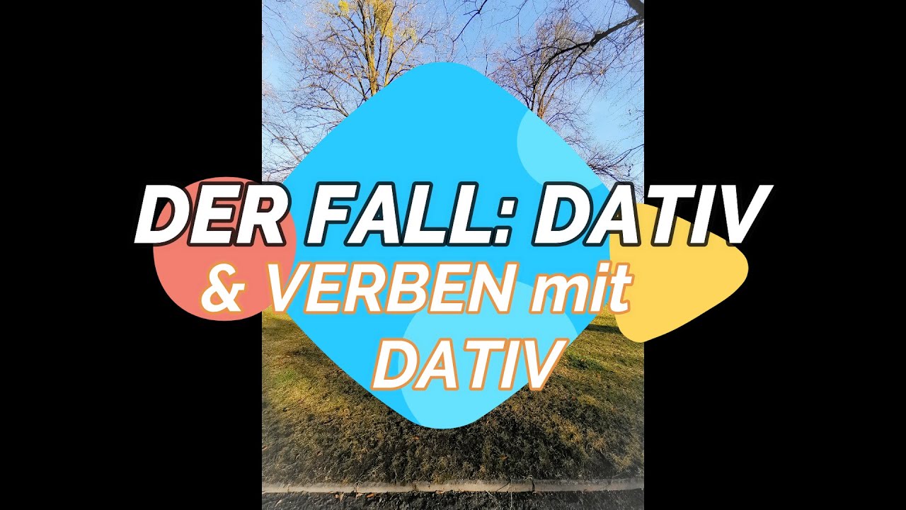 DER FALL: DATIV & VERBEN mit DATIV-ERGÄNZUNG (13) - YouTube