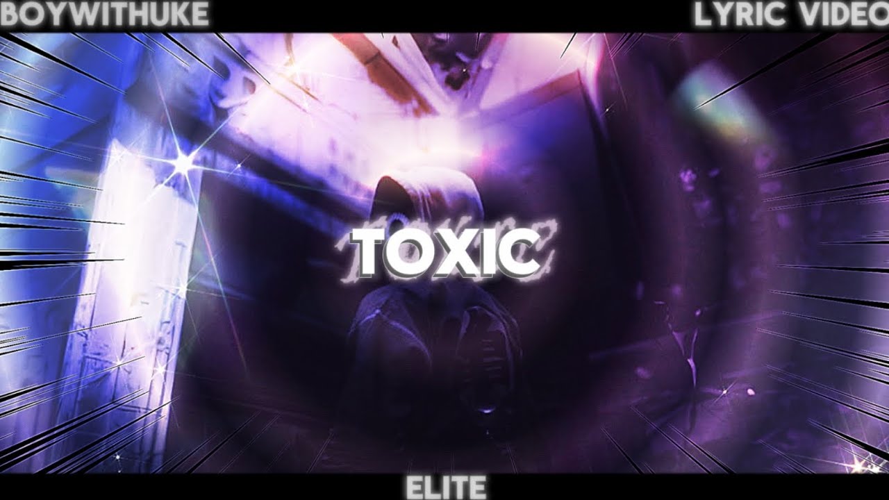 BoyWithUke - Toxic [DEMO VERSION] (Lyric Video) - YouTube