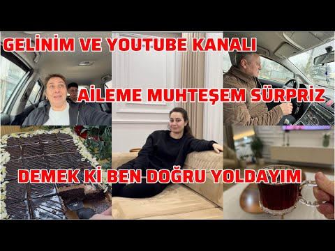 AİLEME MUHTEŞEM SÜRPRİZİM❓GELİNİM VE YOUTUBE KANALI❓DEMEK Kİ BEN DOĞRU YOLDAYIM❓ŞAŞIRDIĞIM DURUMLAR