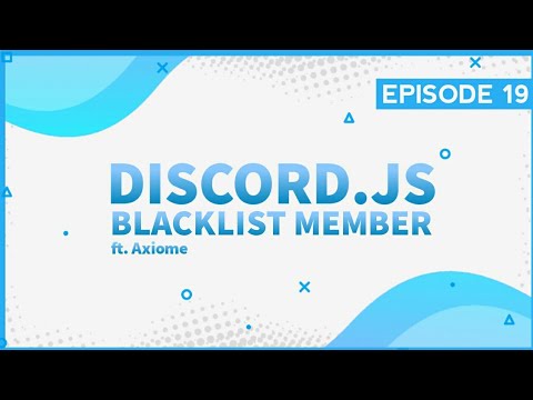 Blacklist Member Command For Your Discord Bot | Episode 19 by Axiome ...