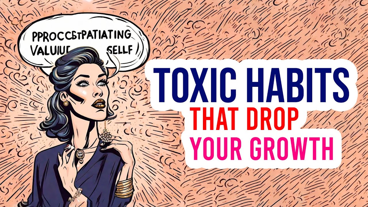 10 Toxic Habits to Drop for Personal Growth and Success - YouTube