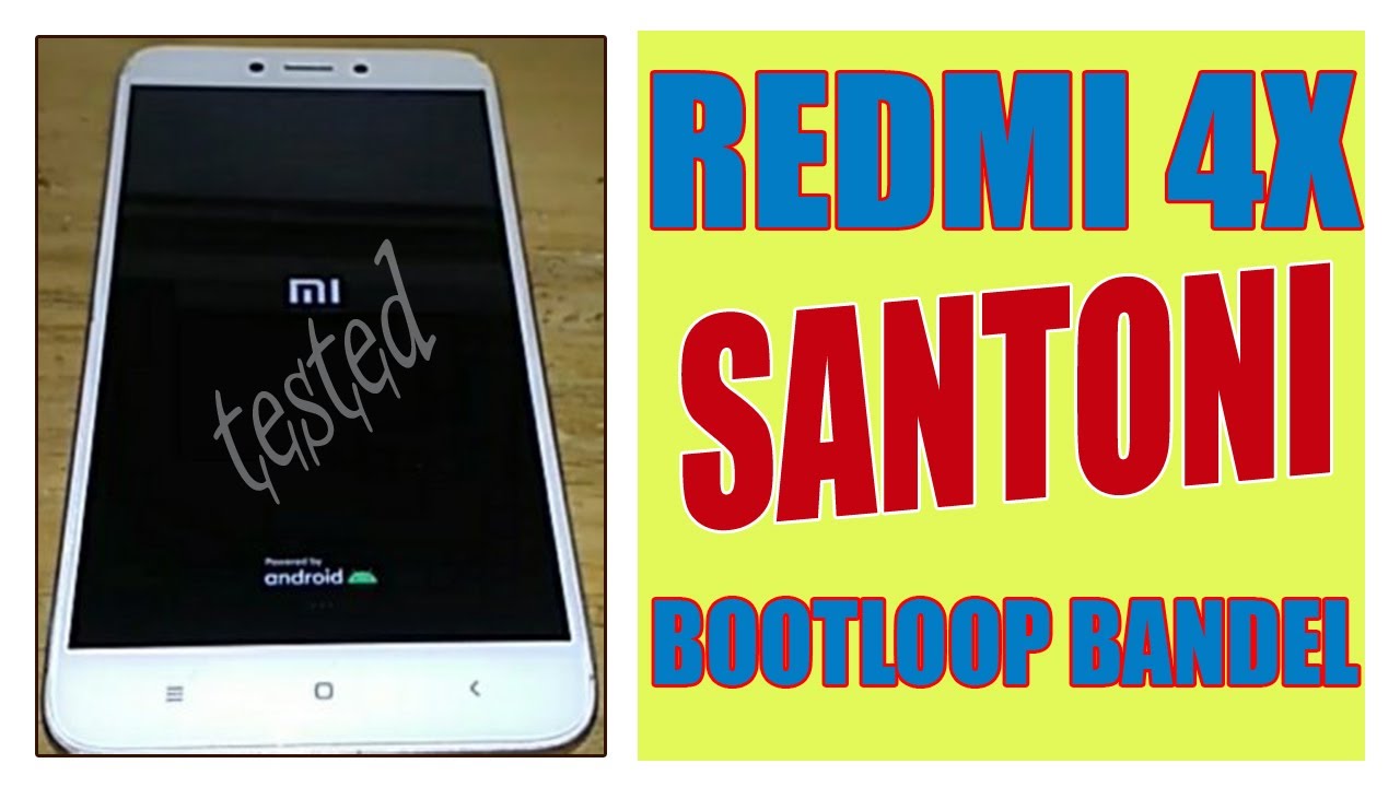 Firmware Santoni Redmi 4x | Redmi 4x Bootloop Bandel Dan Cara Flashnya ...