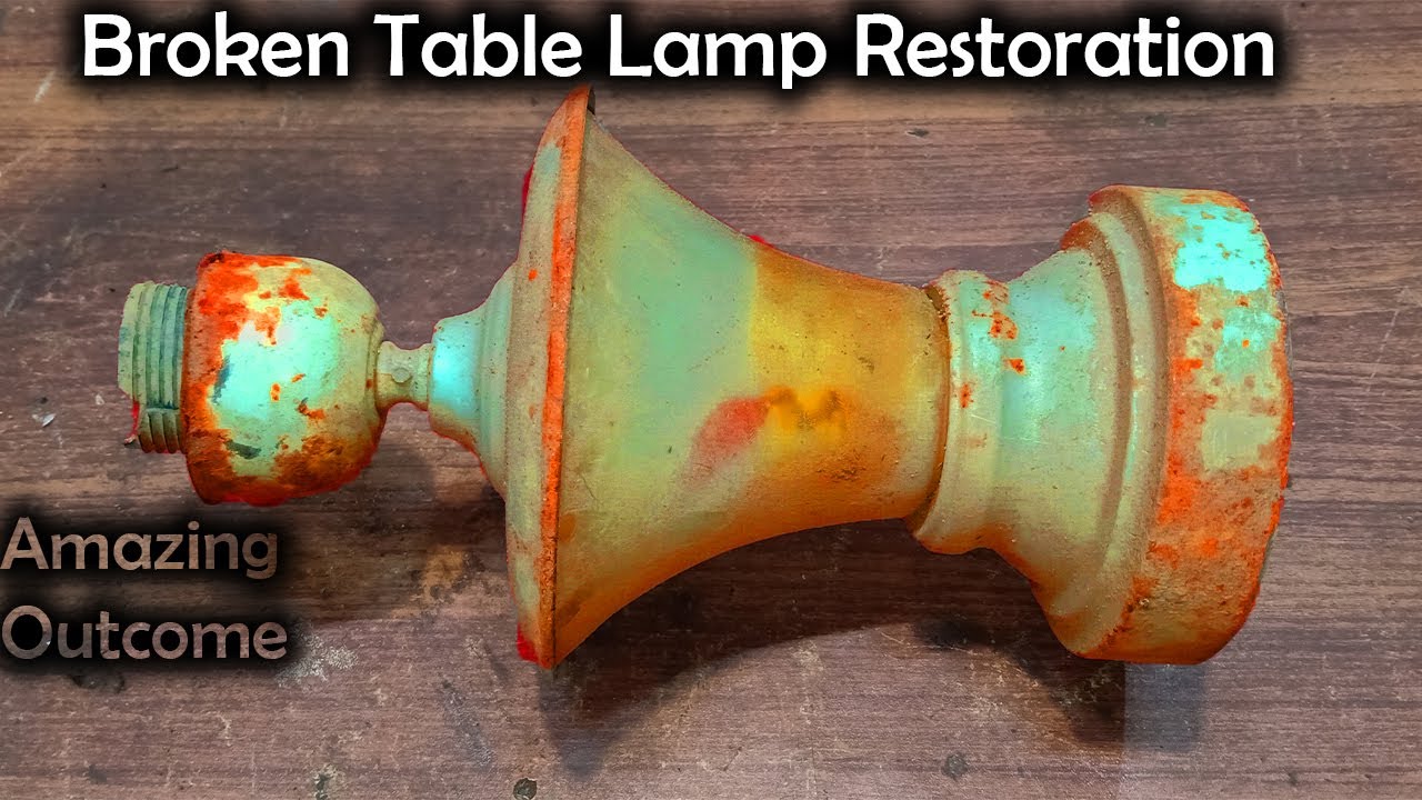 Old Broken Table Lamp Restoration | Perfect Restoration - YouTube