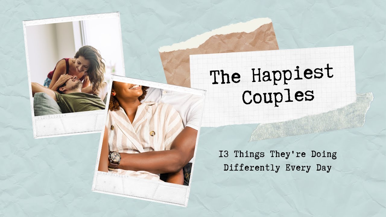 The 13 Things Happiest Couples do Every Single Day - YouTube