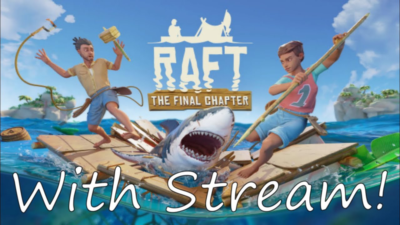 Let's Get Our RAFT On! w/Chat - YouTube