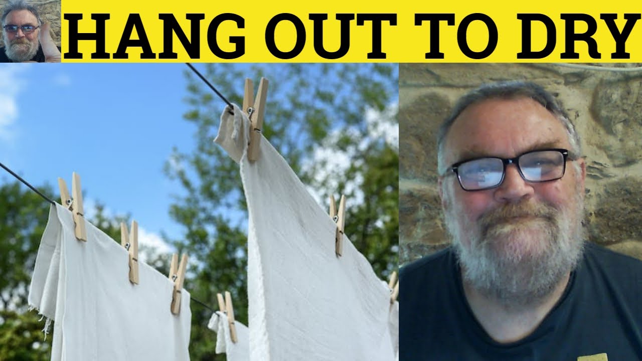 Hang Out To Dry Meaning Hang Out To Dry Examples Hang Someone Out To hang-out-to-dry-meaning-hang-out-to-dry-examples-hang-someone-out-to