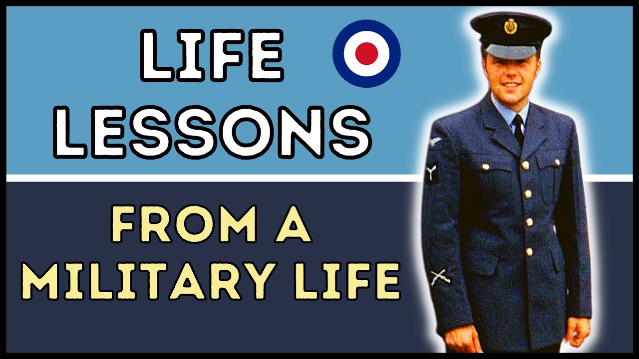 LIFE LESSONS FOR CHAPS - LESSONS LEARNED FROM A MILITARY LIFE - YouTube