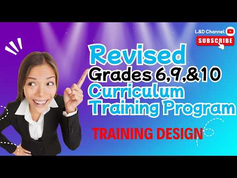 Training Design of the Revised Grades 6, 9, and 10 Curriculum