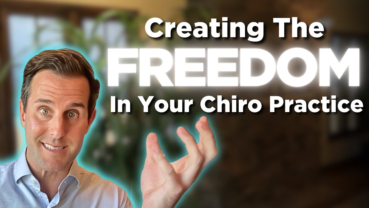 Creating TRUE Freedom in your Chiro Practice - YouTube