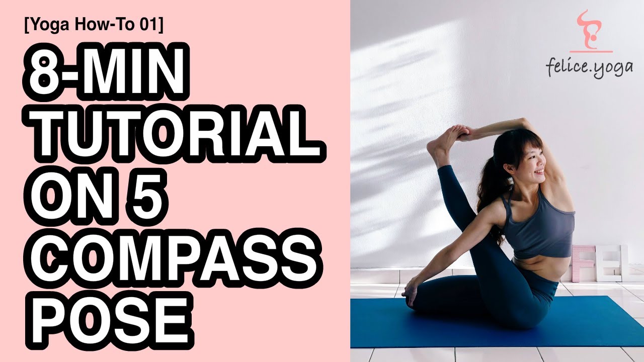 8-Min Yoga Tutorial On 5 Compass Pose | Shoulder Flexibility & Hips ...