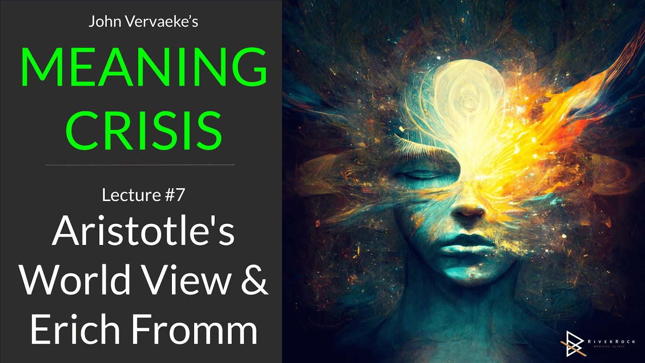 Vervaeke's "MEANING CRISIS", Discussion #7 | Aristotle, Worldview ...