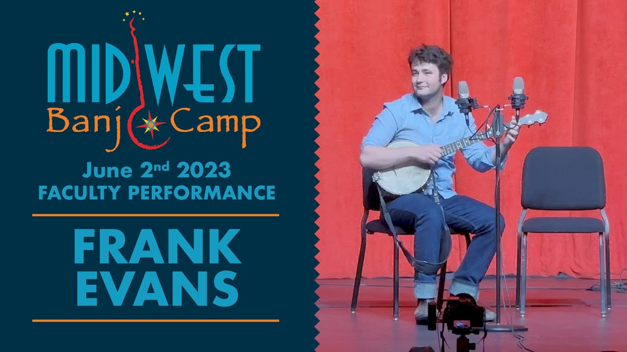 Frank Evans | Faculty Performance | Midwest Banjo Camp 2023 - YouTube