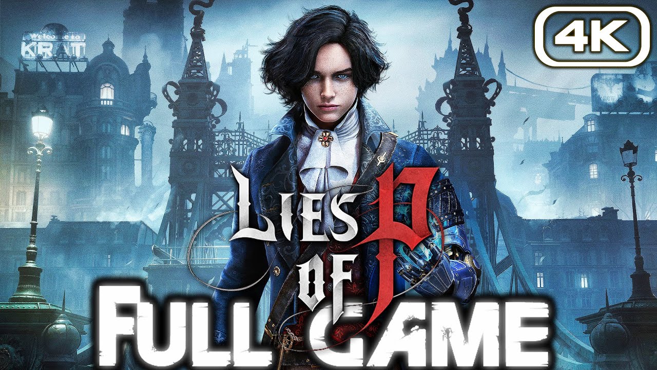 LIES OF P Gameplay Walkthrough FULL GAME (4K 60FPS) No Commentary - YouTube