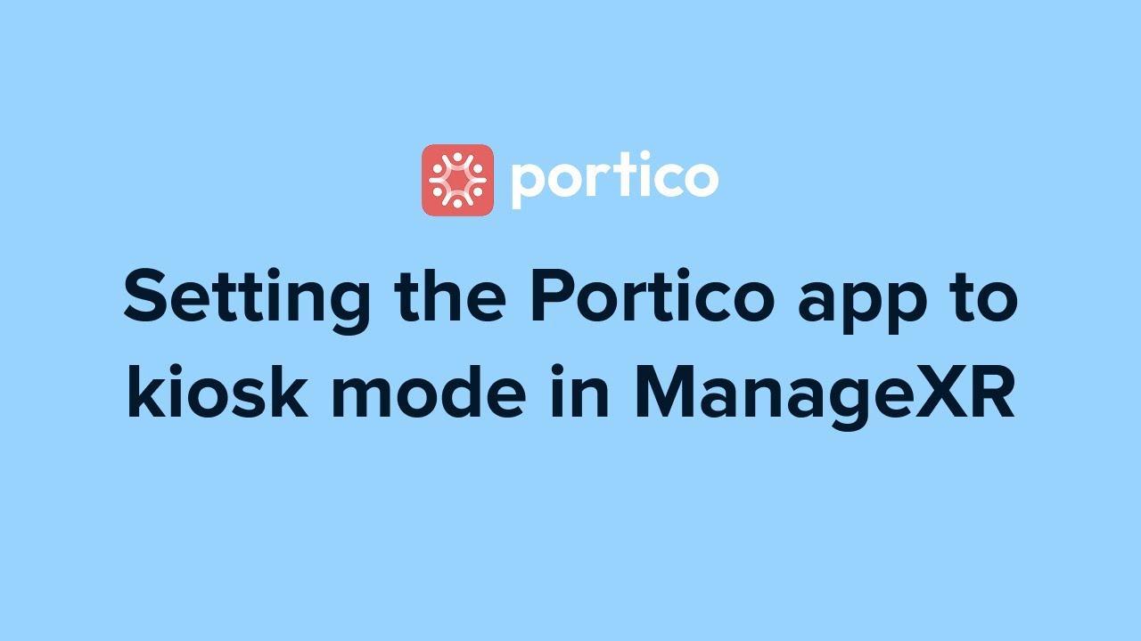 Setting the Portico app to kiosk mode in ManageXR - YouTube