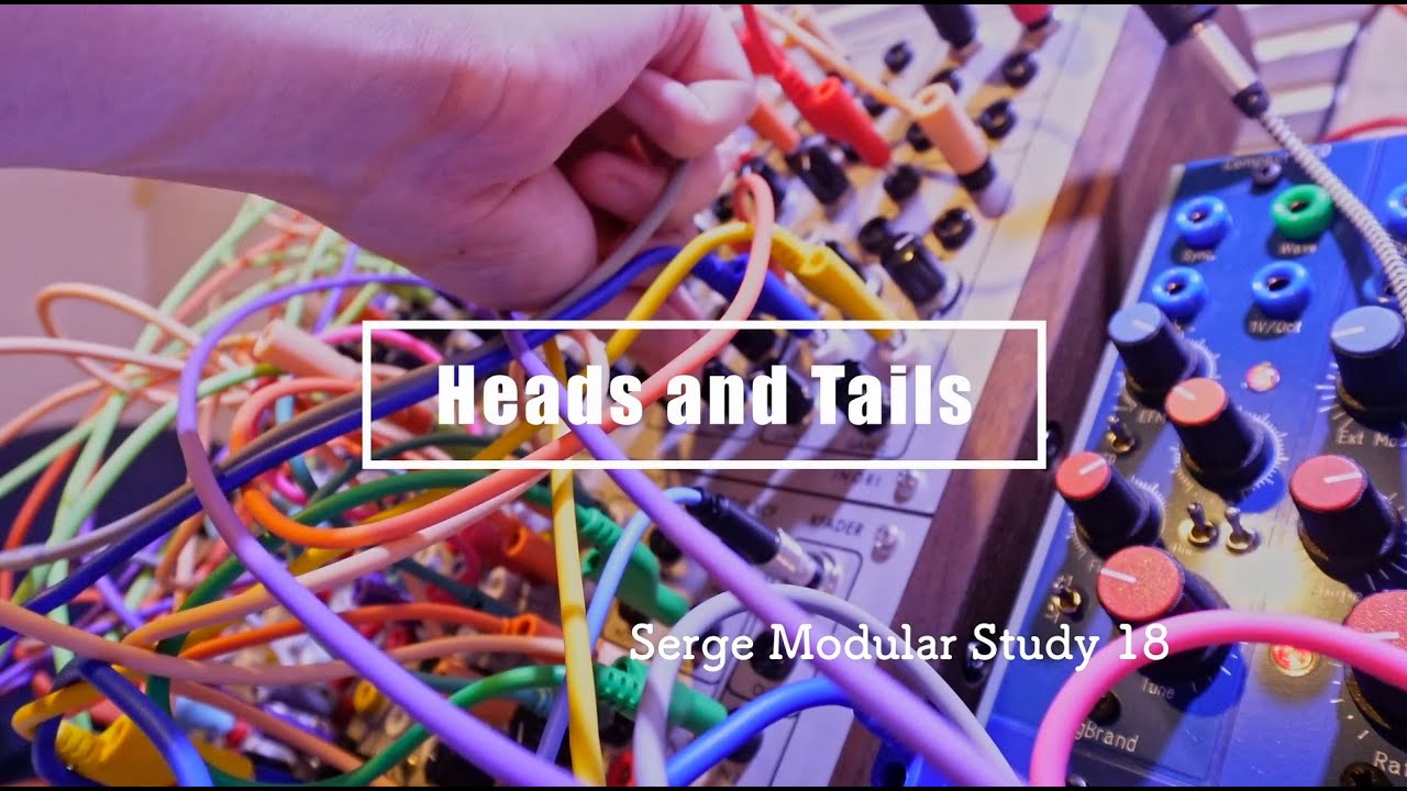 Serge Modular Study 18 / Heads and Tails (Random*Source INORI & Mantra ...