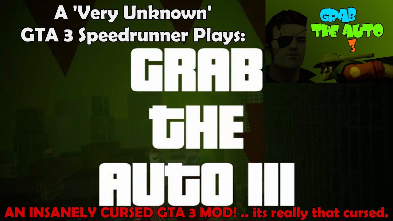 A Really Unknown GTA 3 Speedrunner Plays The MOST CURSED GTA 3 MOD EVER ...