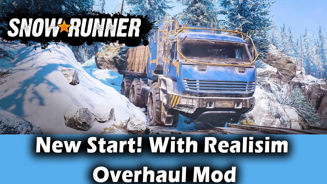 Snow Runner A New Start! With Realisim Overhaul Mod || The Best Mods ...