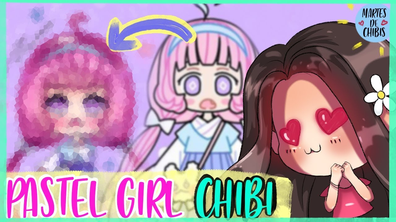 ★PASTEL GIRL CHIBI★/MARTES DE CHIBIS - YouTube