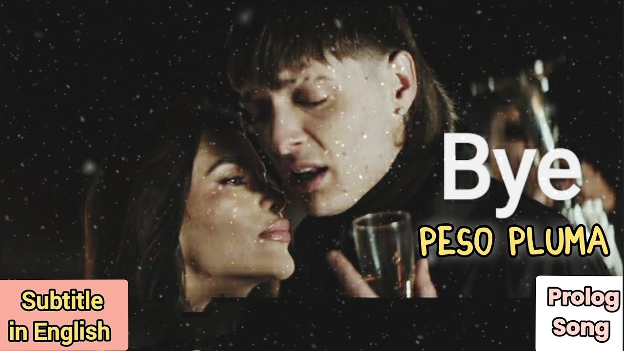 Peso Pluma - Bye {Prolog Song}{Subtitle in English} - YouTube