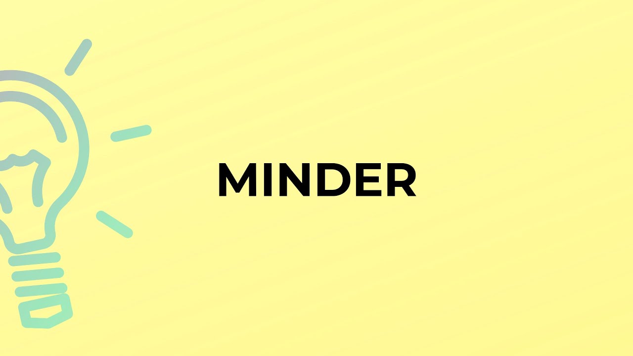 What is the meaning of the word MINDER? - YouTube